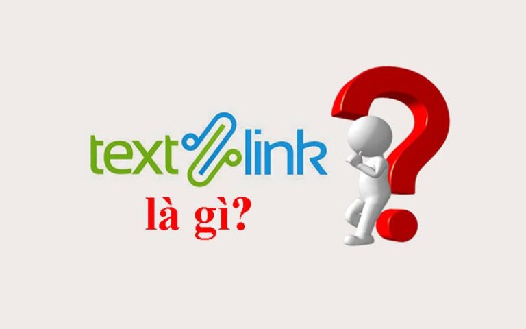 Textlink là gì? Hướng dẫn cách sử dụng textlink hiệu quả cho SEO